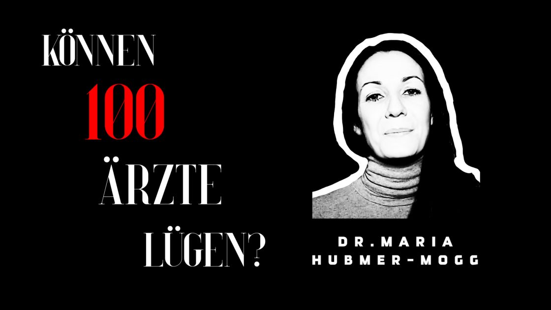 Können 100 Ärzte lügen? Dr. Maria Hubmer-Mogg - Können 100 Ärzte lügen?