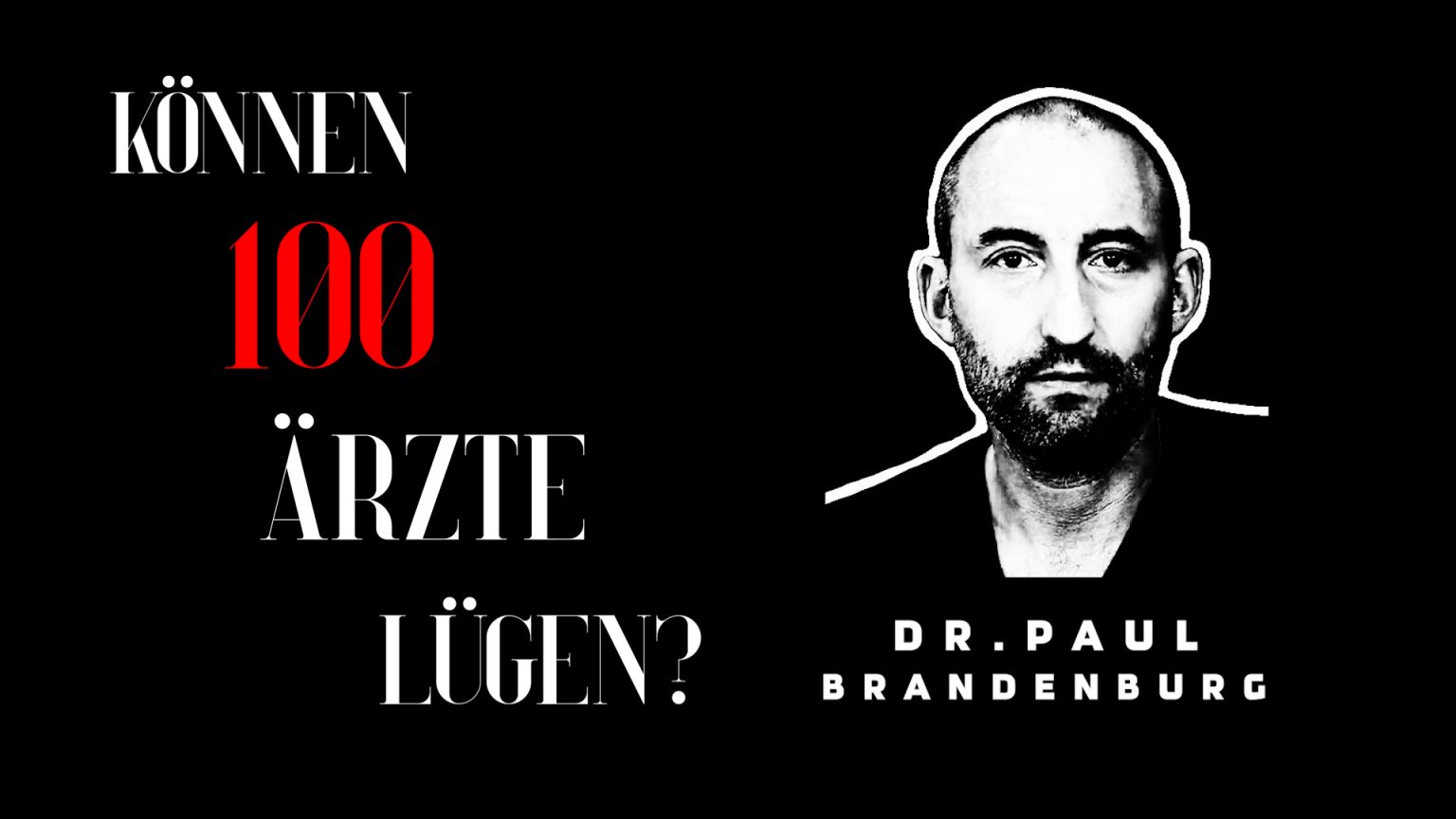 Können 100 Ärzte lügen? Dr. Paul Brandenburg - Können 100 Ärzte lügen?